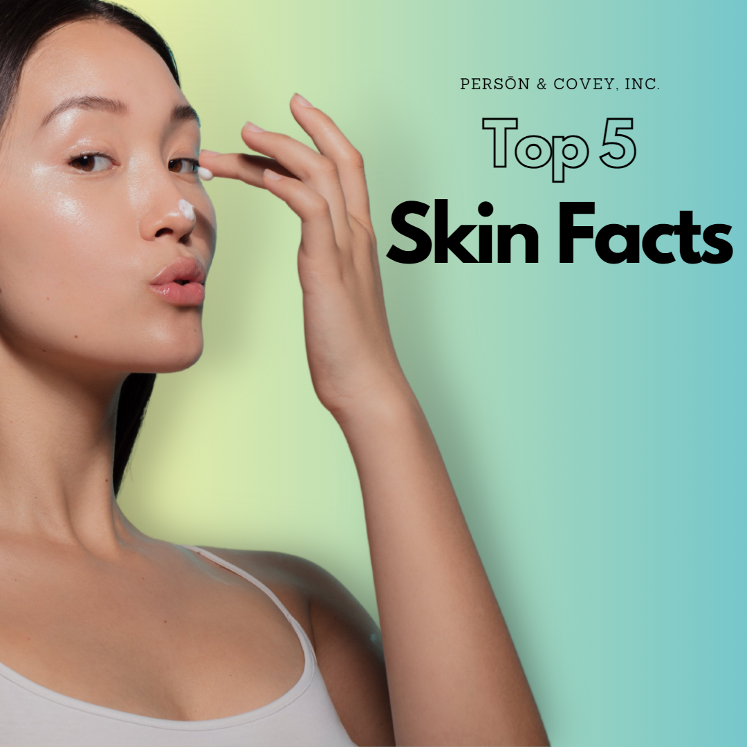 Caring for Your Skin – Persōn & Covey, Inc.